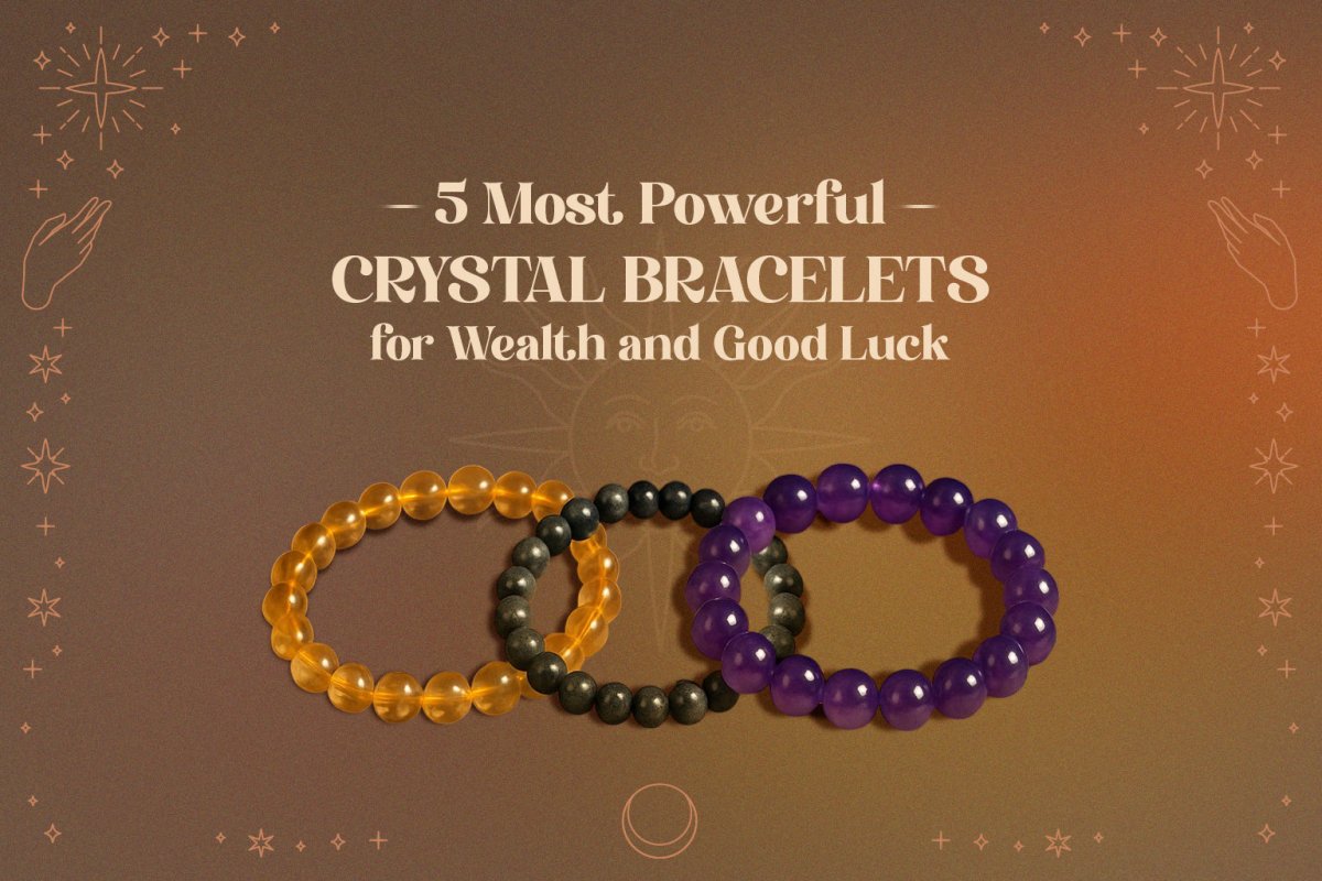 5 Most Powerful Crystal Bracelets for Wealth and Good Luck – WorldOfOorja